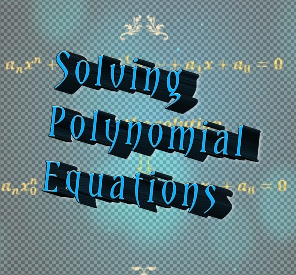 Solving Polynomial Equations (2024) 9th - 12th Grade Flashcard | Wayground